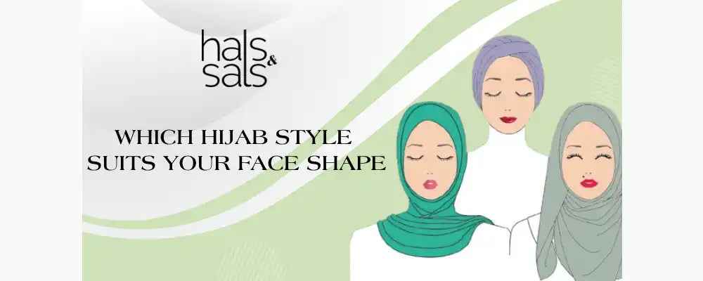 Which Hijab Style Suits Your Face Shape? A Complete Guide – Hals and Sals